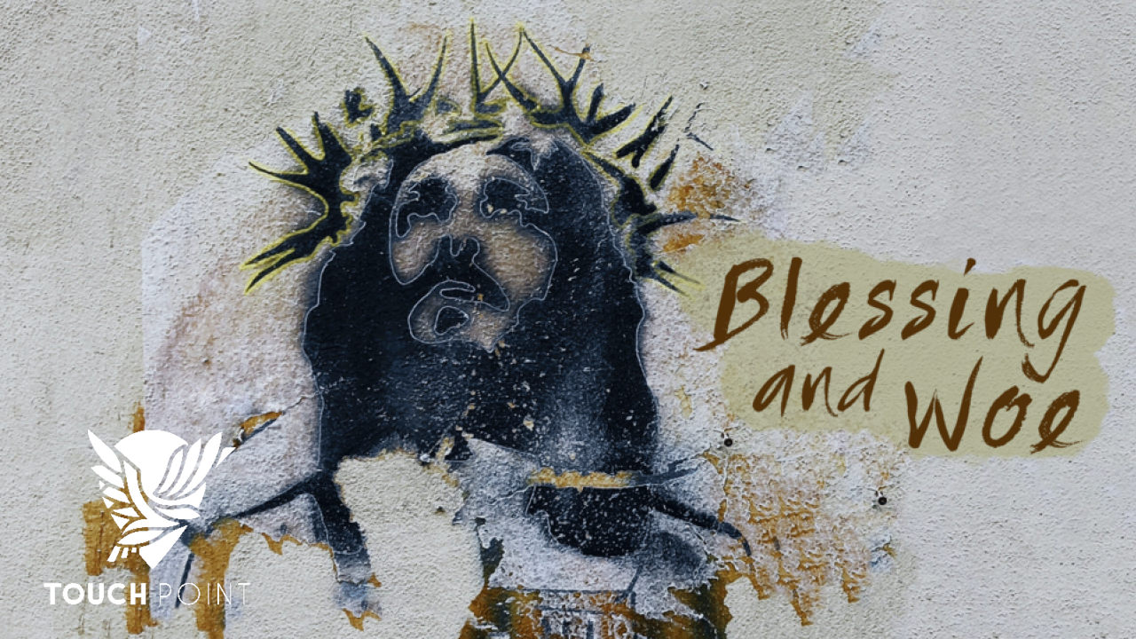 Blessing or Woe? Woe or Blessing? • Spirit In the Desert
