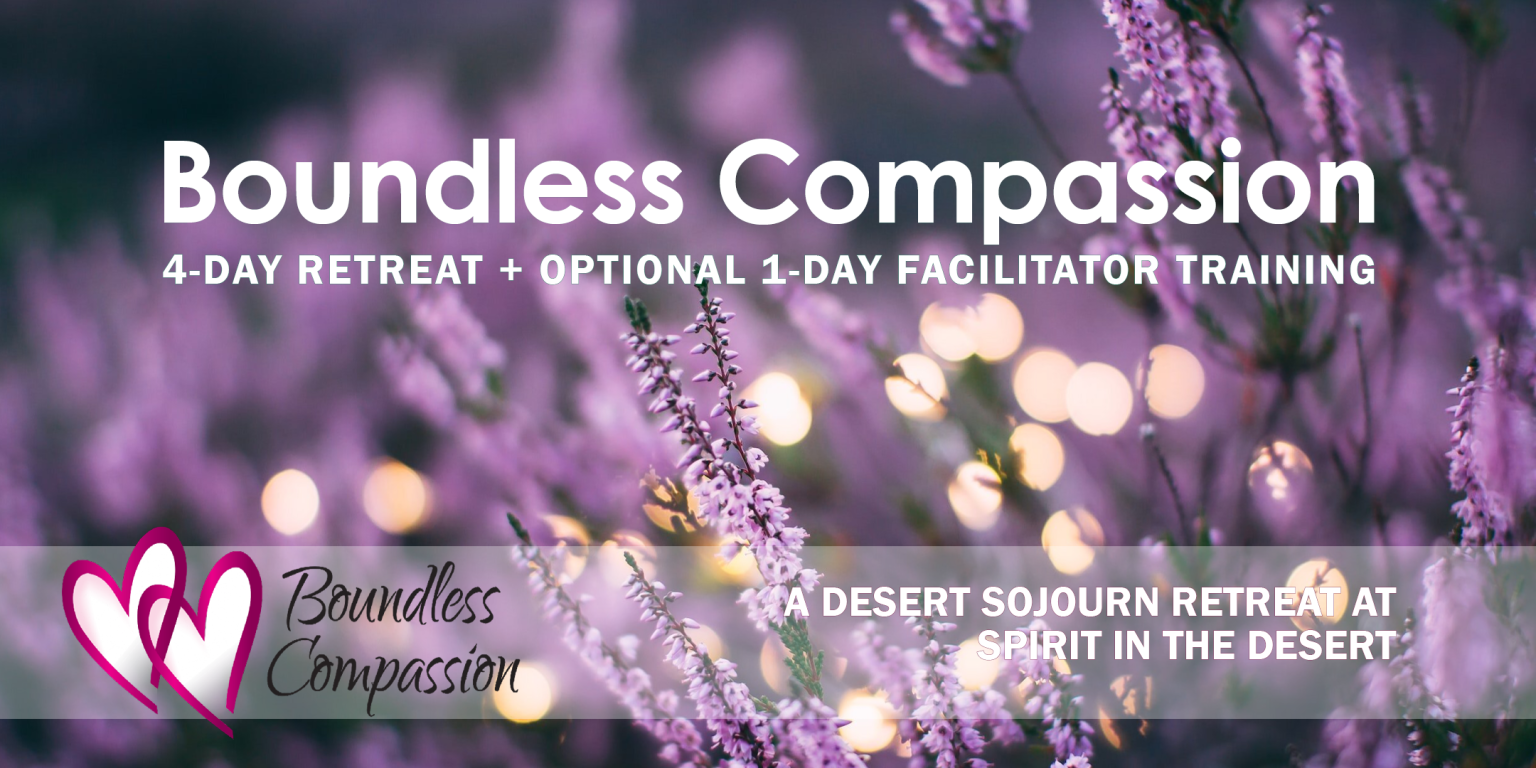 Boundless Compassion Retreat • Spirit In the Desert