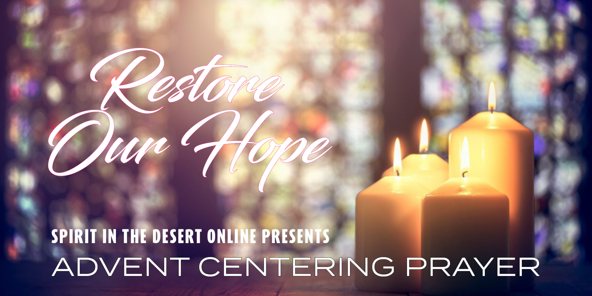 Advent Centering Prayer: Restore Our Hope • Spirit In the Desert